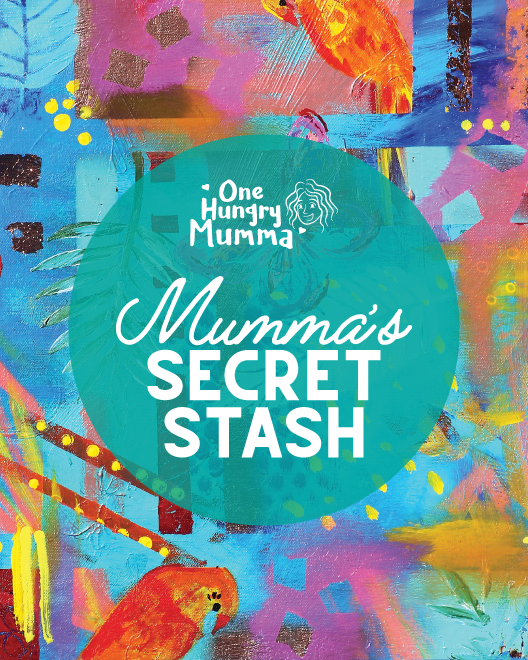Mumma's secret stash – One Hungry Mumma